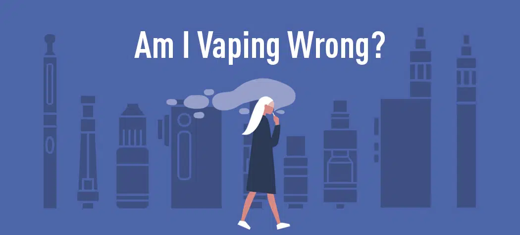 Am I Vaping Wrong? | E-Liquids UK